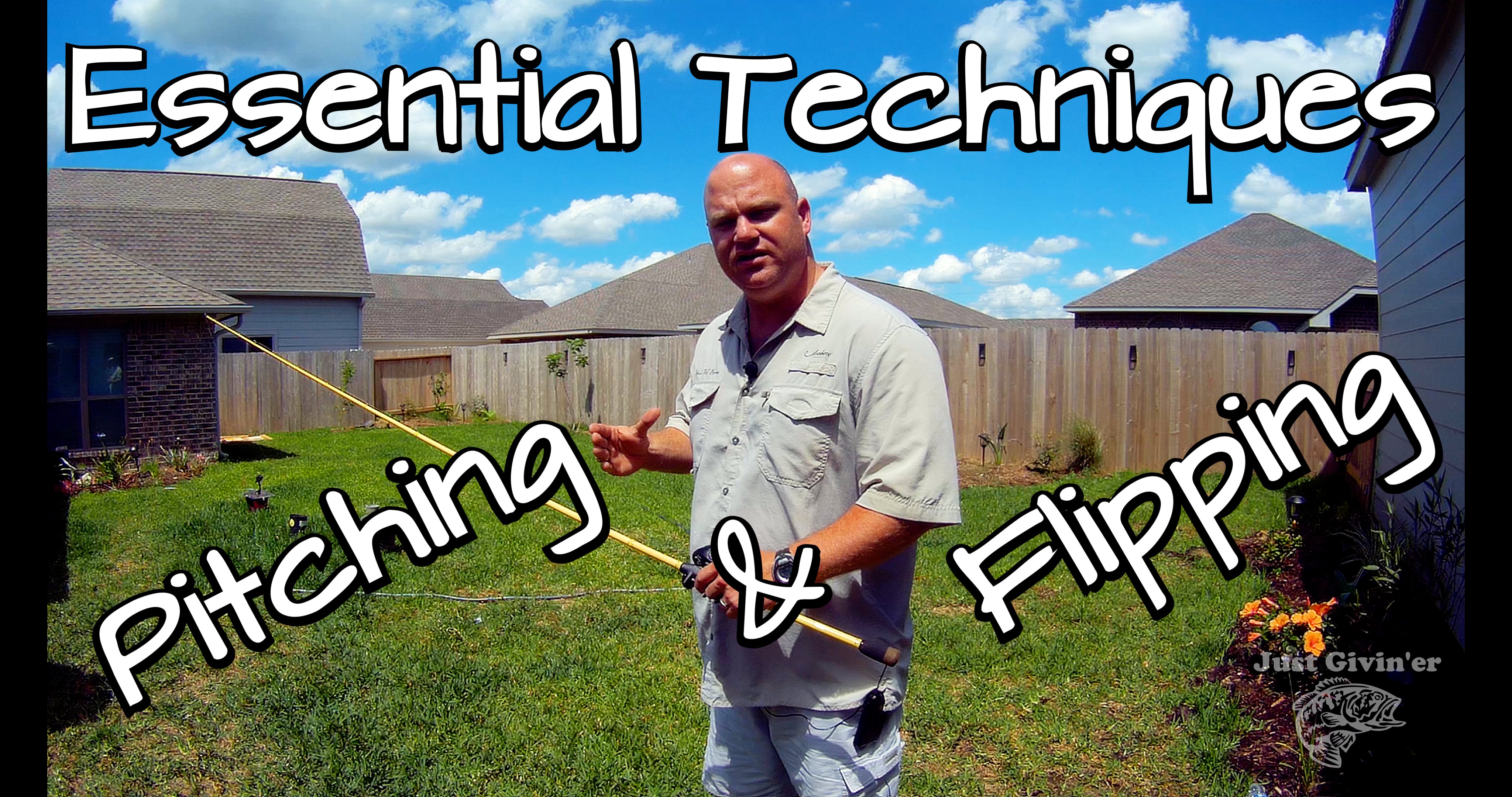 Essential Fishing Techniques – Pitching & Flipping – Just Givin'er